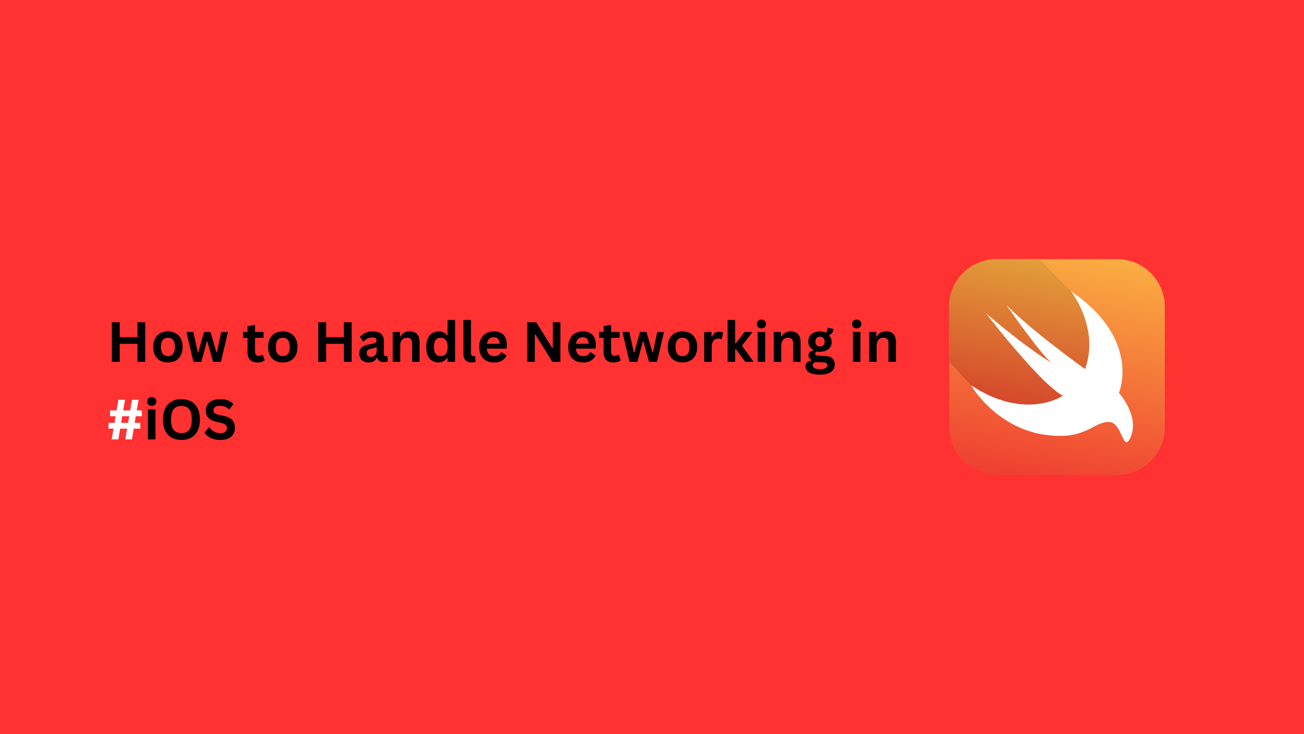 How to Handle Networking in iOS