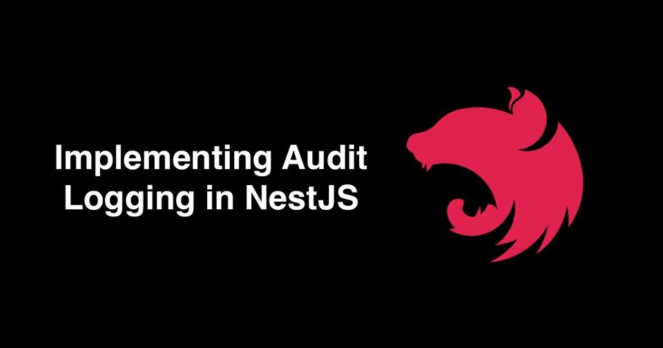 Implementing Audit Logging in a NestJS Application Implementing Audit Logging in a NestJS Application